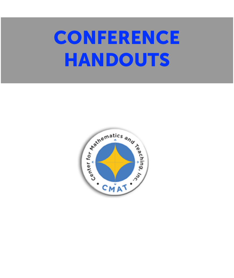Center for Mathematics and Teaching Inc. | Conference Handouts
